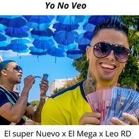 Yo No Veo - El Super Nuevo & El Mega & Leo RD - Tiktok videos with song